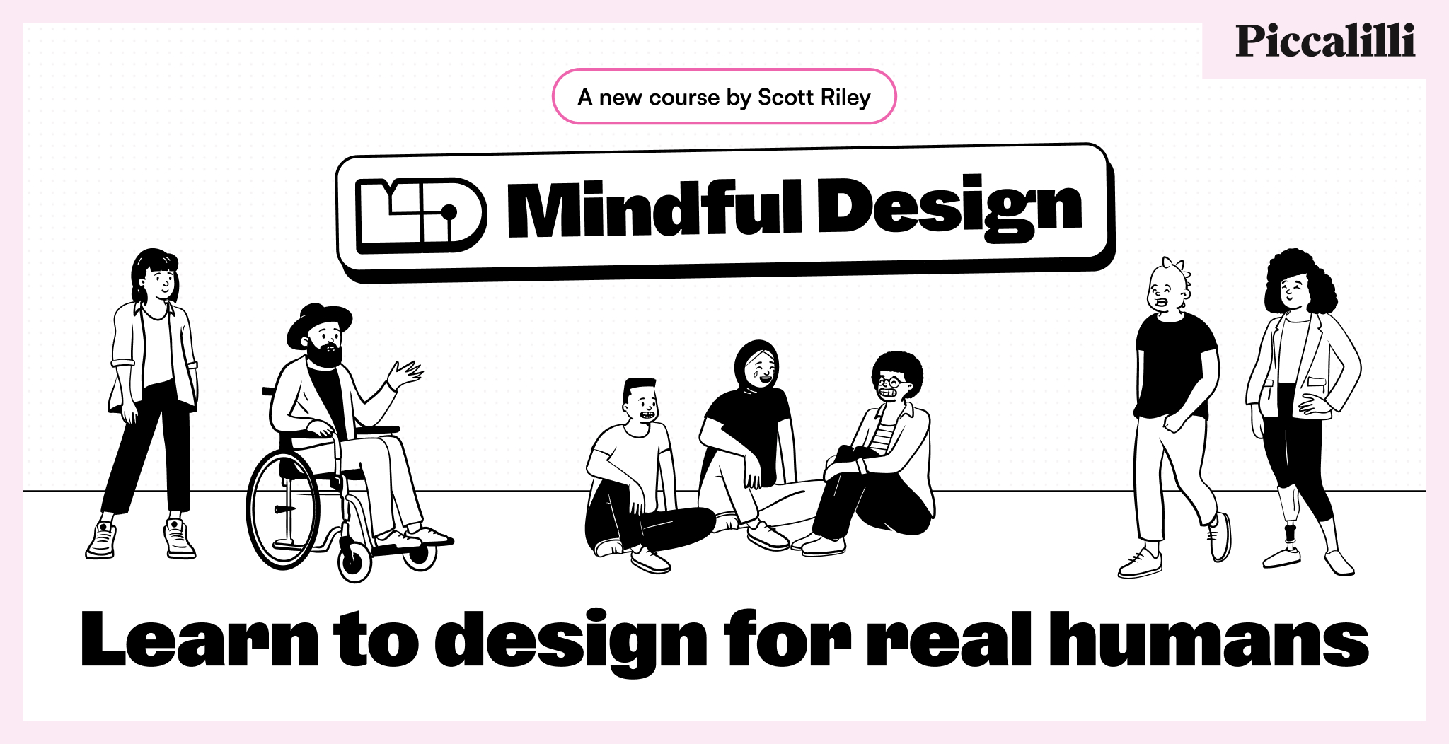 Mindful Design - Piccalilli